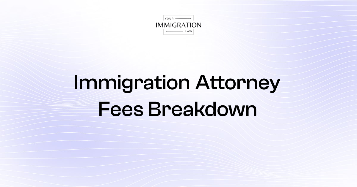 How Much Do Immigration Lawyers Charge? | Fees Explained